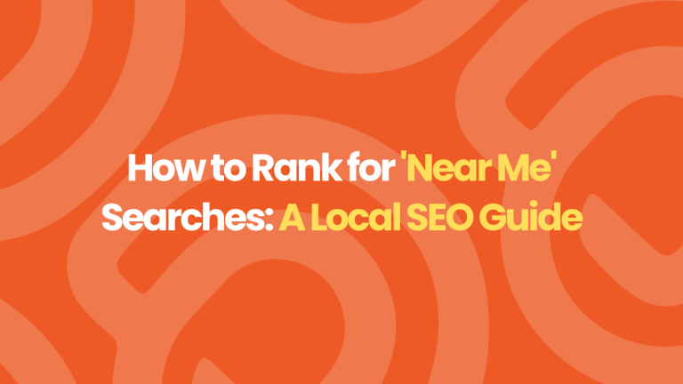 How to Rank for 'Near Me' Searches: A Local SEO Guide - Digital Eggheads